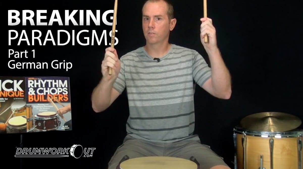 Breaking Paradigms Part 1: German Grip | Bill Bachman's Drumworkout.com ...